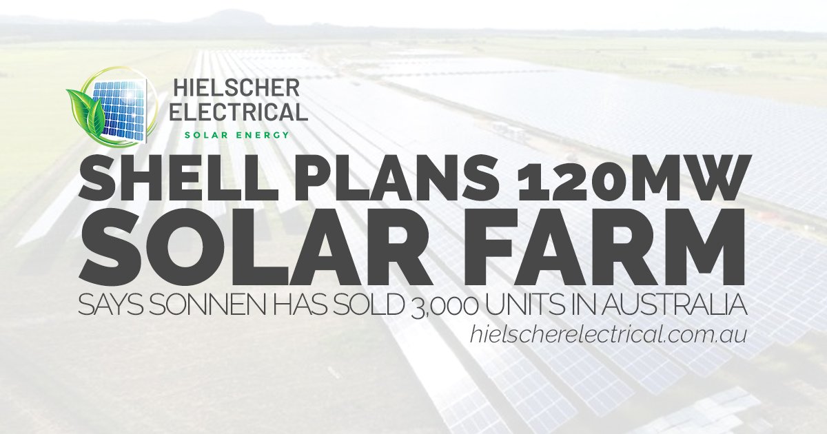 Shell Plans to Set Up a 120MW Solar Farm in Queensland | Hielscher ...
